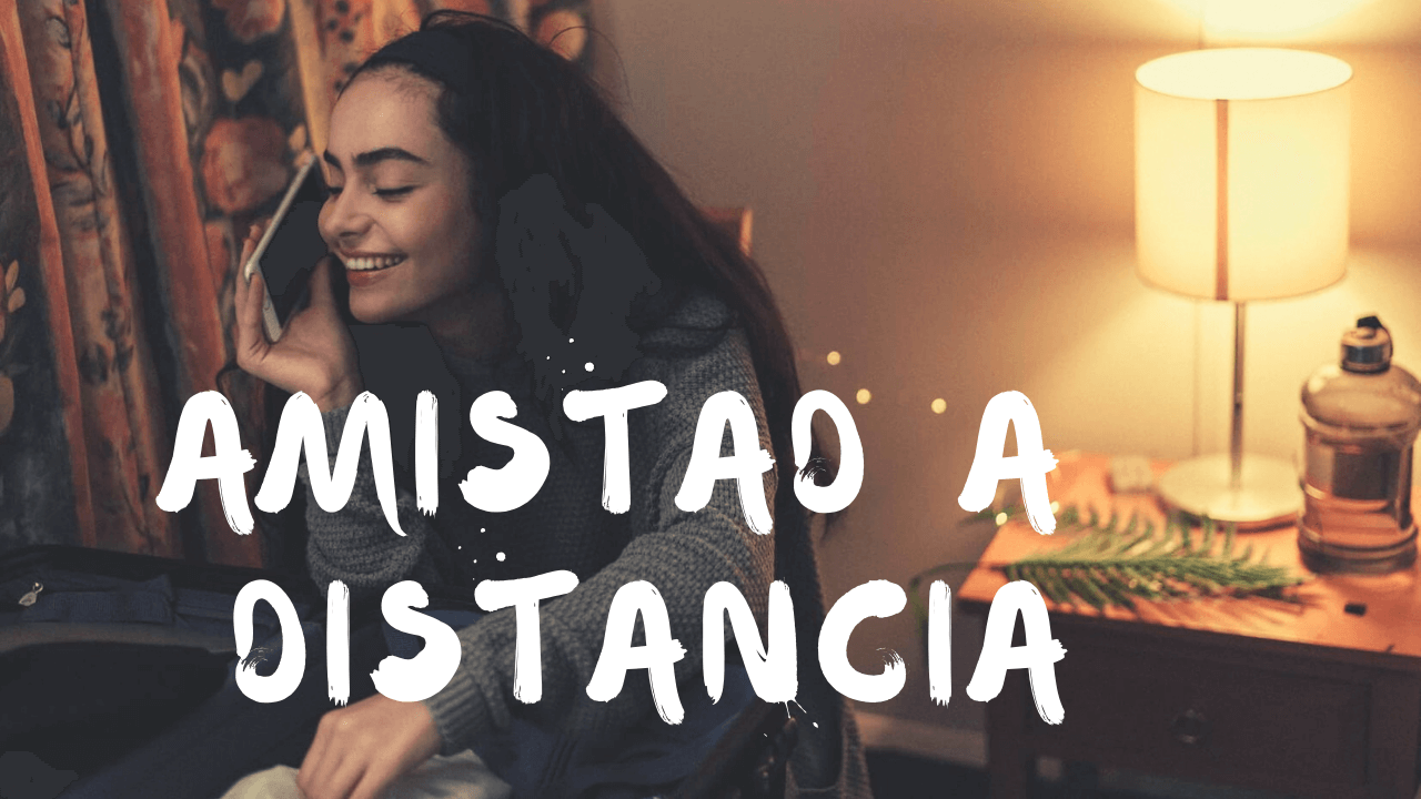 ¿Cómo mantener una amistad a distancia? • aquí está la CLAVE